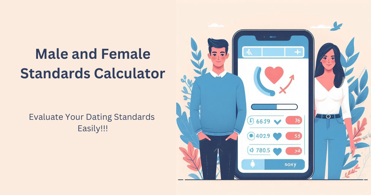Male & Female Standards Calculator | Dating Standards Calculator